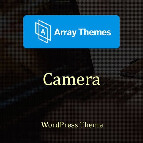Array Themes Camera $4.49 (95% Off) | PluginTheme.net